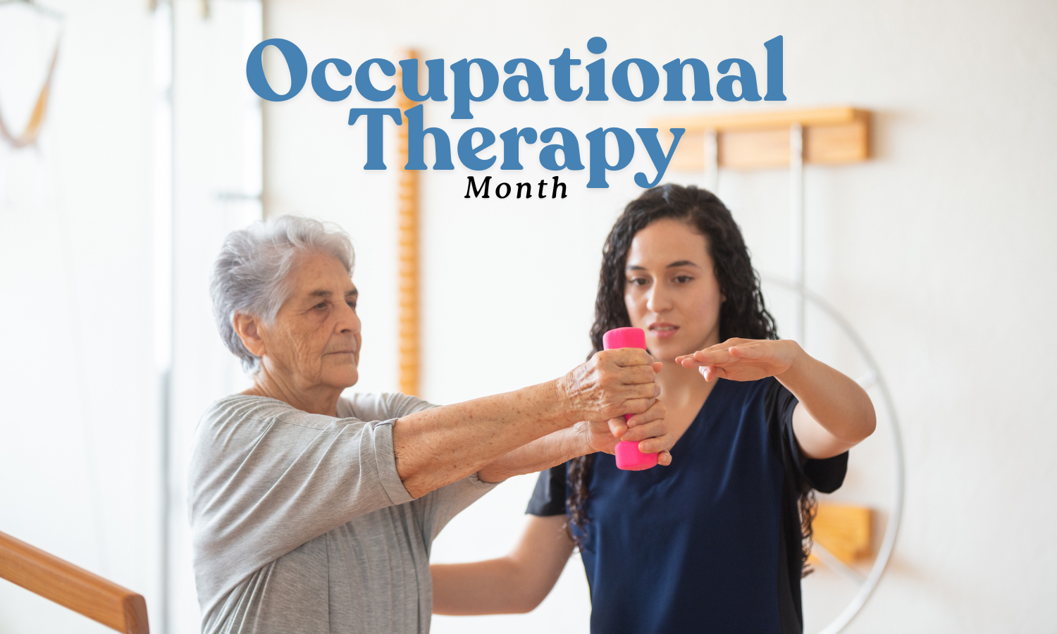 Happy OT Month - In Home Senior Fitness, LLC